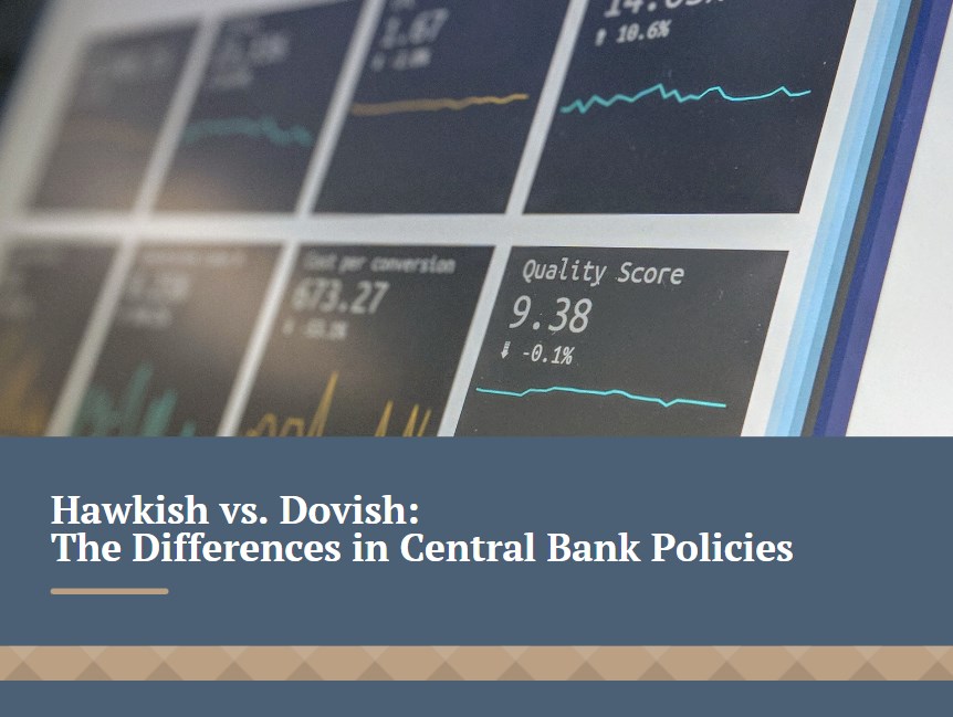 Hawkish vs. Dovish: The Differences in Central Bank Policies - BrokersView