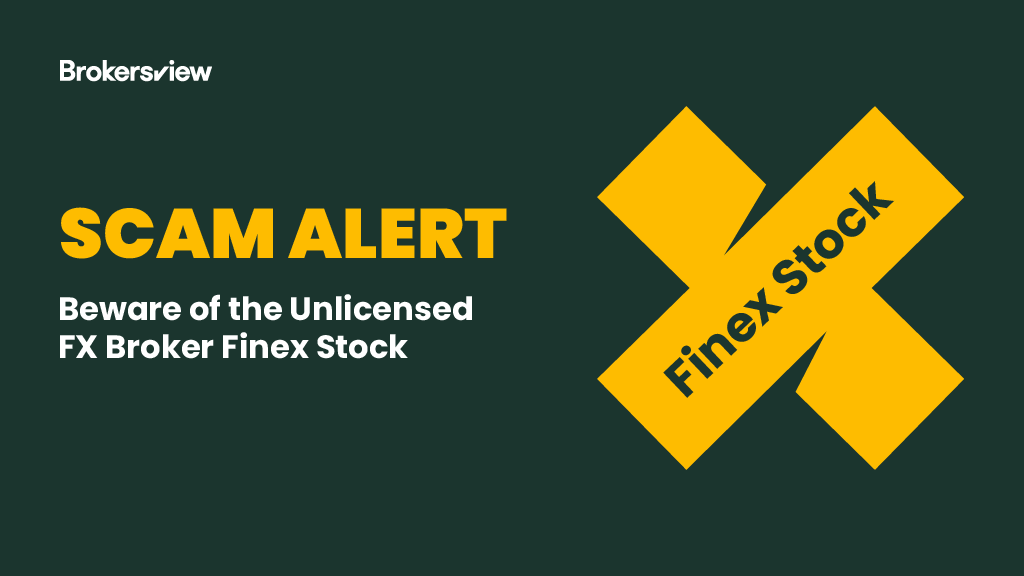 Scam Alert! Beware of the Unlicensed FX Broker Finex Stock - BrokersView