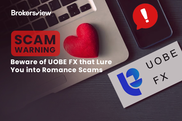 SCAM WARNING: Beware of UOBE FX that Lure You into Romance Scams ...