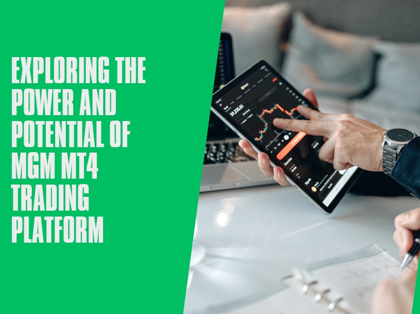 Exploring the Power and Potential of MGM MT4 Trading Platform - BrokersView