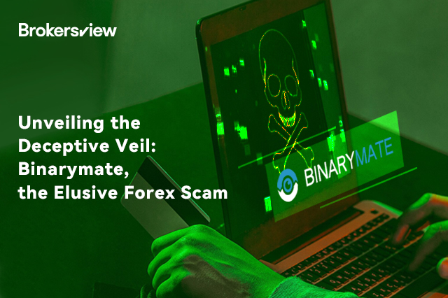 Unveiling the Deceptive Veil: Binarymate, the Elusive Forex Scam - BrokersView